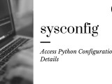 Sysconfig Access Python Configuration Details
